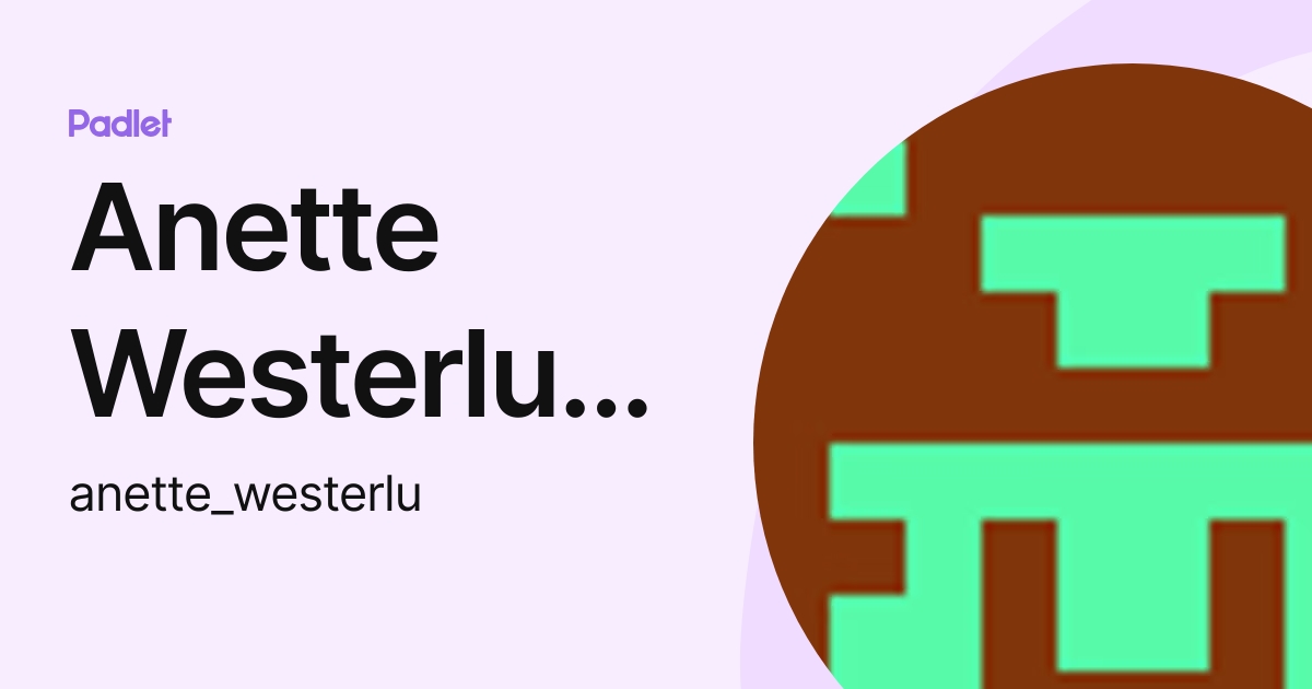 Anette Westerlund (anette_westerlu) profile | Padlet