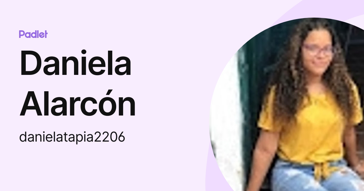 Daniela Alarcón (danielatapia2206) profile | Padlet