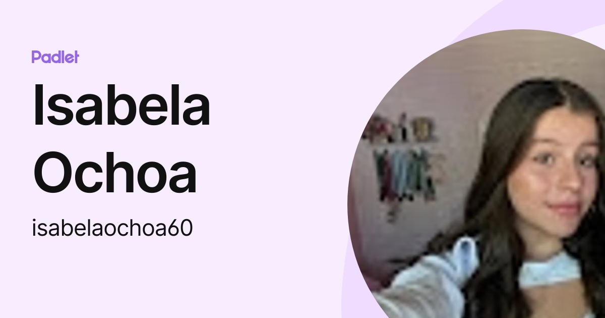 Isabela Ochoa (isabelaochoa60) profile | Padlet