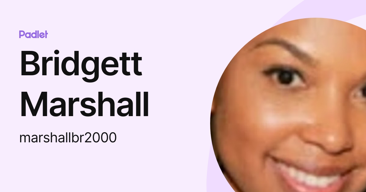 Bridgett Marshall (marshallbr2000) profile | Padlet