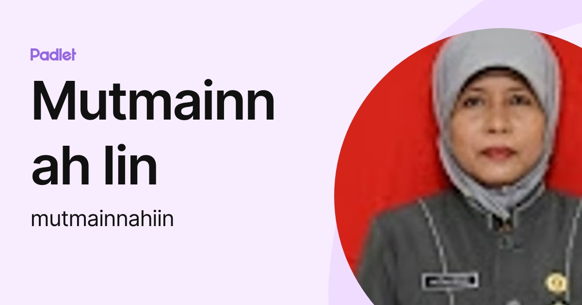 Mutmainnah Iin (mutmainnahiin) profile | Padlet