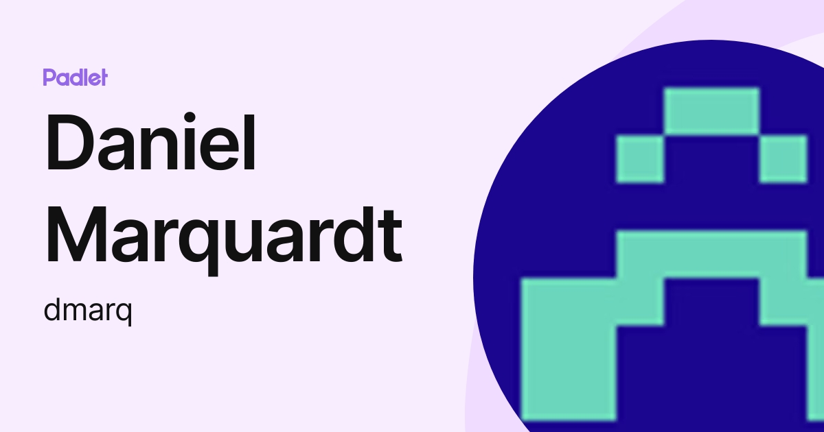 Daniel Marquardt (dmarq) profile | Padlet