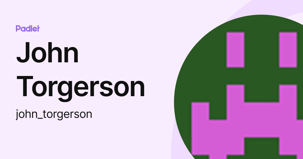 John Torgerson (john_torgerson) profile | Padlet
