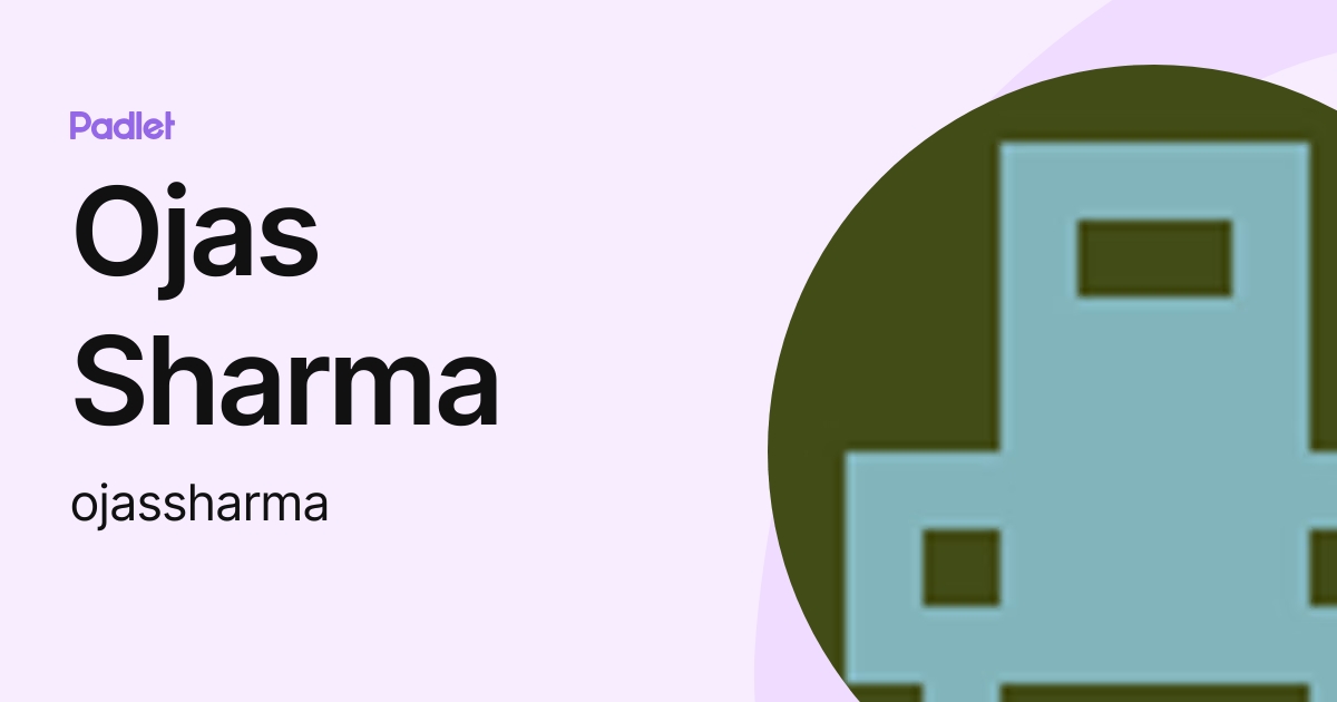 Ojas Sharma (ojassharma) profile | Padlet
