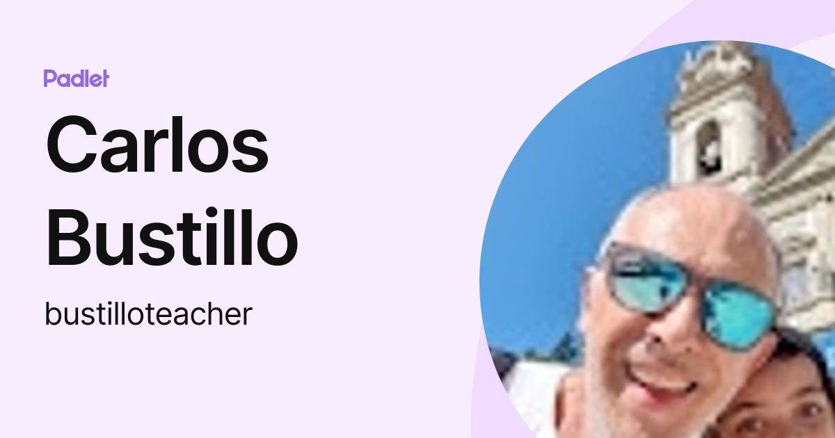 Carlos Bustillo (bustilloteacher) perfil | Padlet