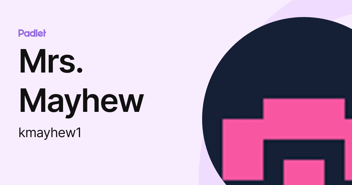 Mrs. Mayhew (kmayhew1) profile | Padlet