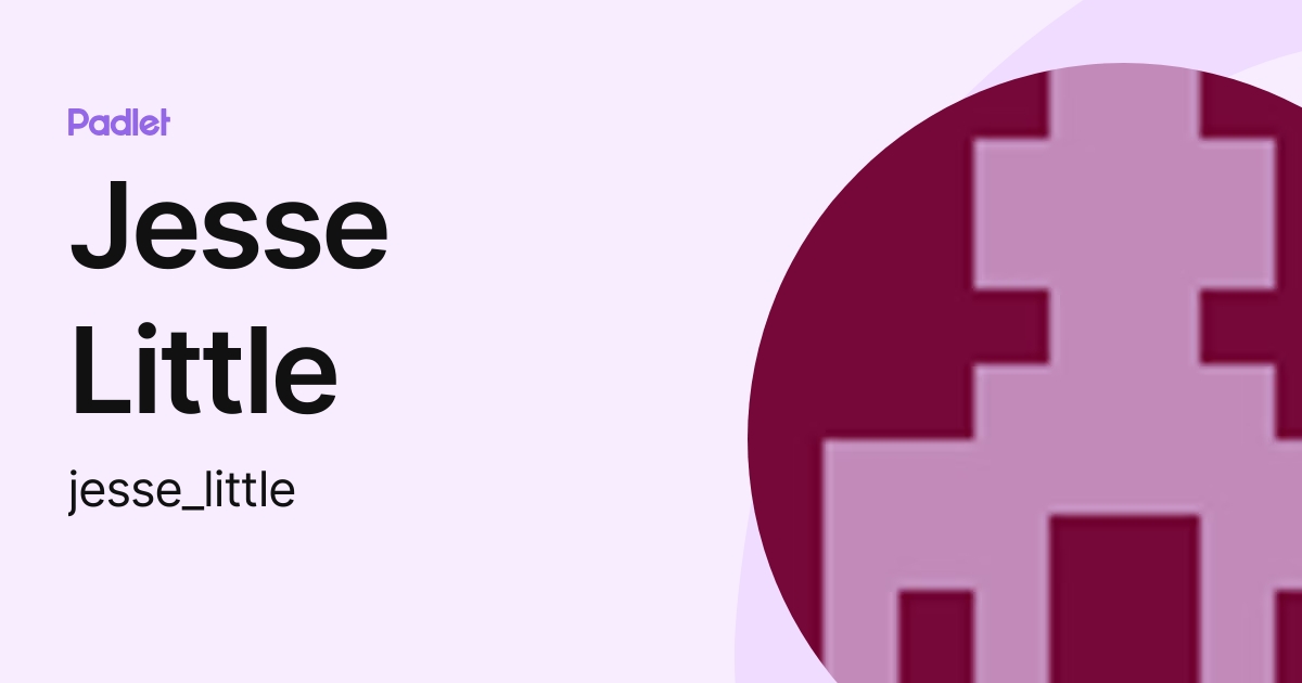 Jesse Little (jesse_little) profile | Padlet