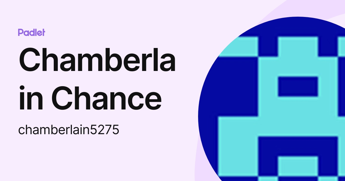 Chamberlain Chance (chamberlain5275) profile | Padlet