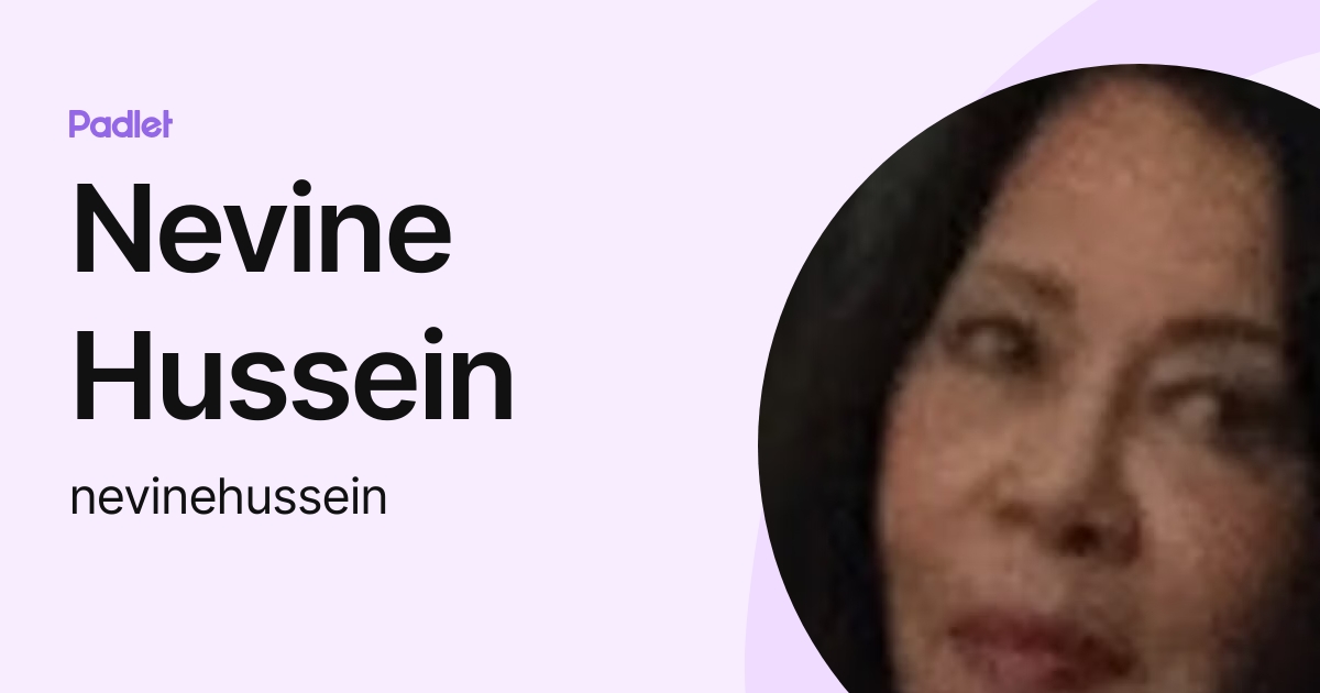 Nevine Hussein (nevinehussein) profile | Padlet