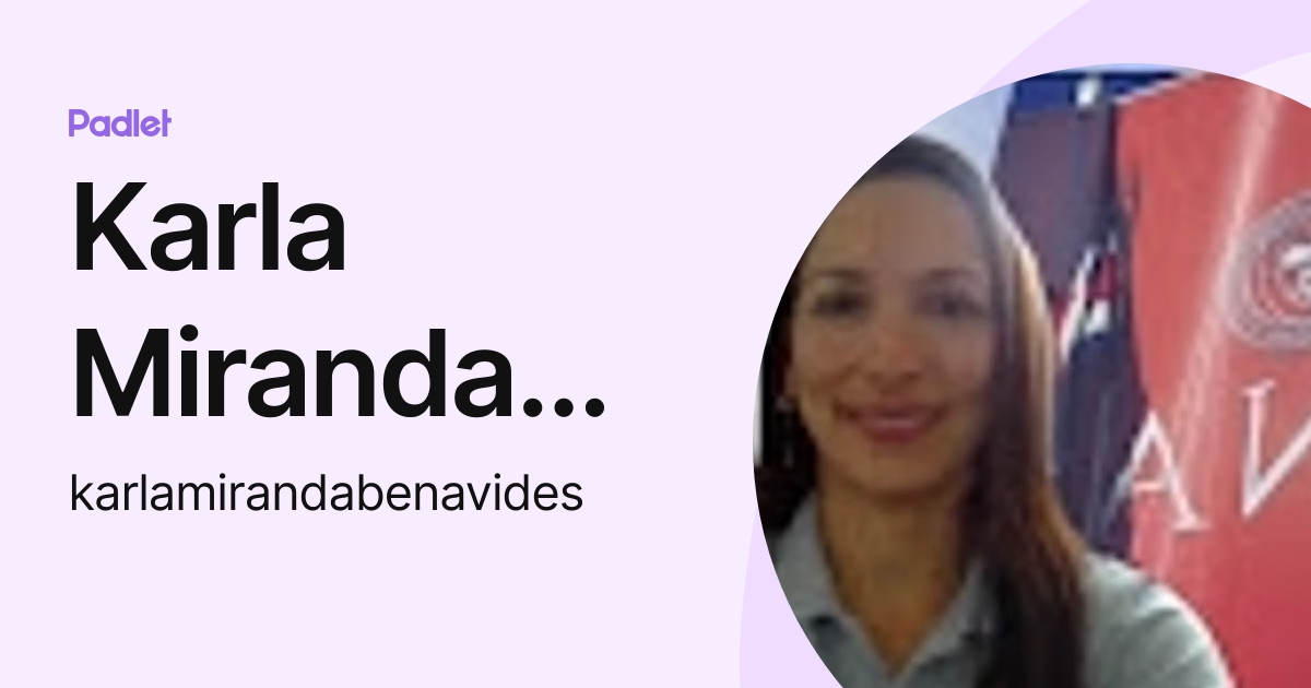 Karla Miranda Benavides (karlamirandabenavides) profile | Padlet