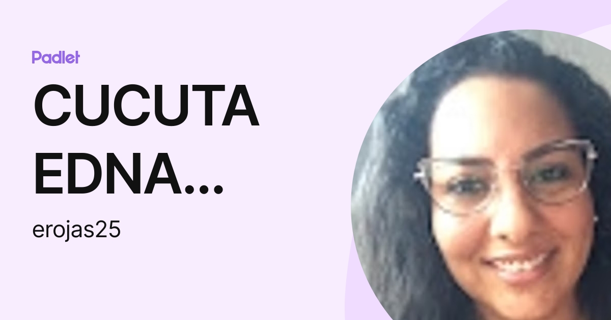 CUCUTA EDNA LIZETH ROJAS SANCHEZ (erojas25) perfil | Padlet