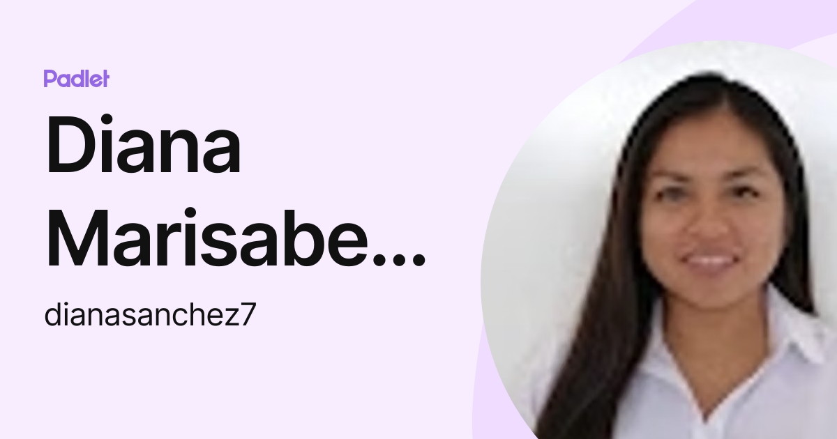 Diana Marisabel Sanchez Zapata (dianasanchez7) perfil | Padlet