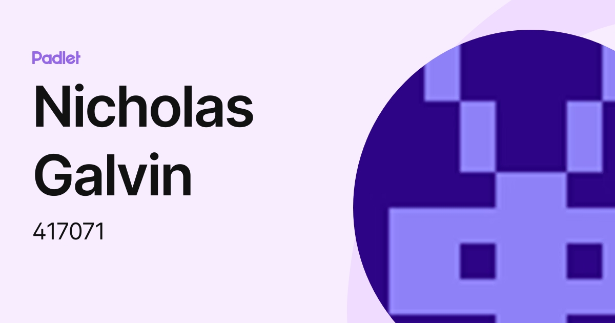 Nicholas Galvin (417071) profile | Padlet