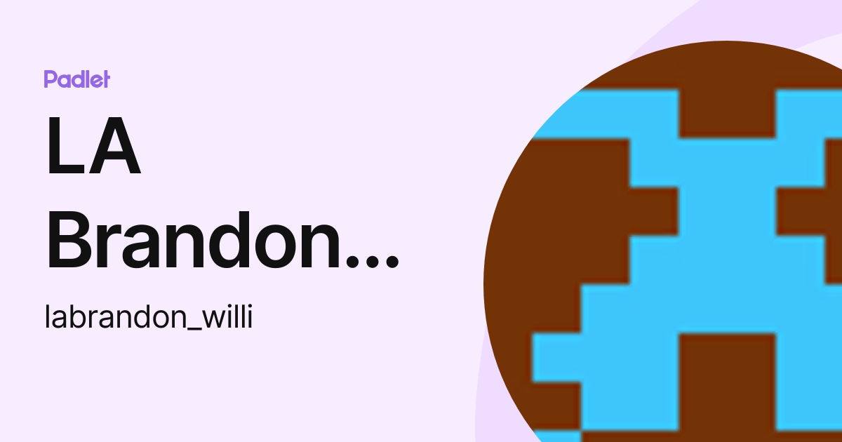 LA Brandon Williams (labrandon_willi) profile | Padlet