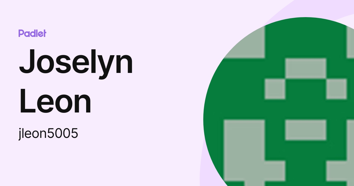 Joselyn Leon (jleon5005) profile | Padlet