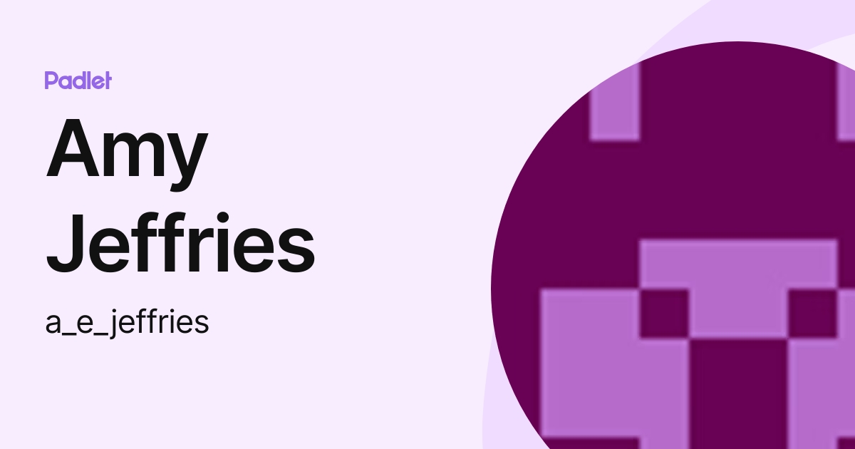 Amy Jeffries (a_e_jeffries) profile | Padlet