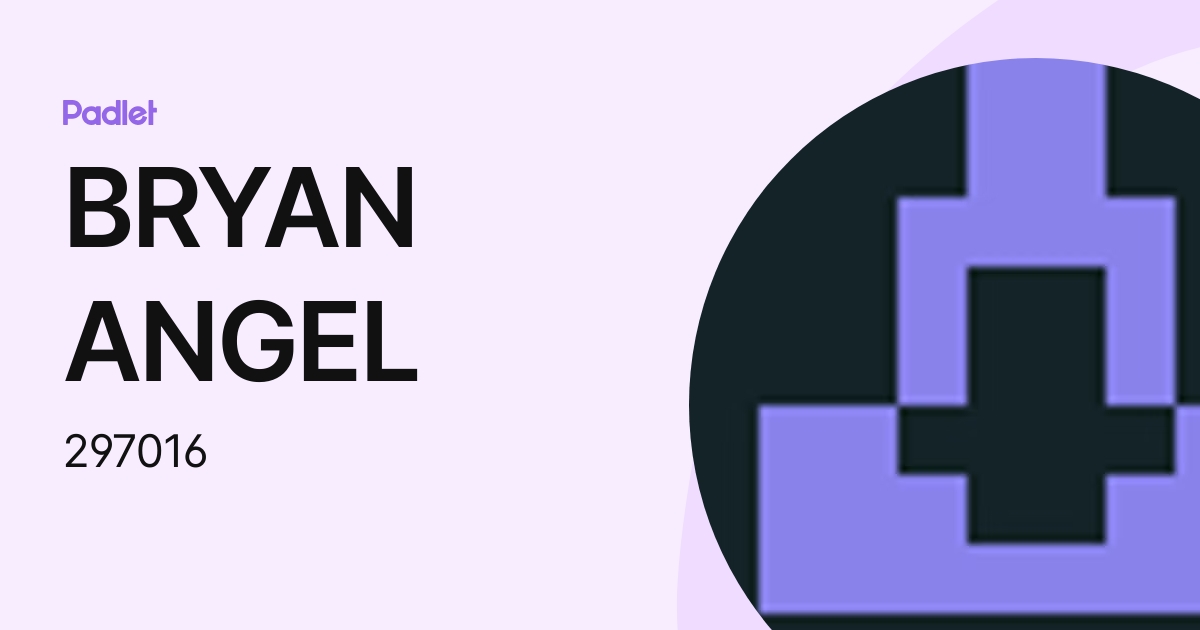 BRYAN ANGEL (297016) profile | Padlet