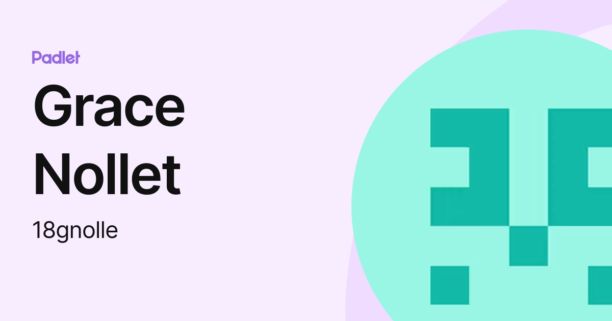 Grace Nollet (18gnolle) profile | Padlet