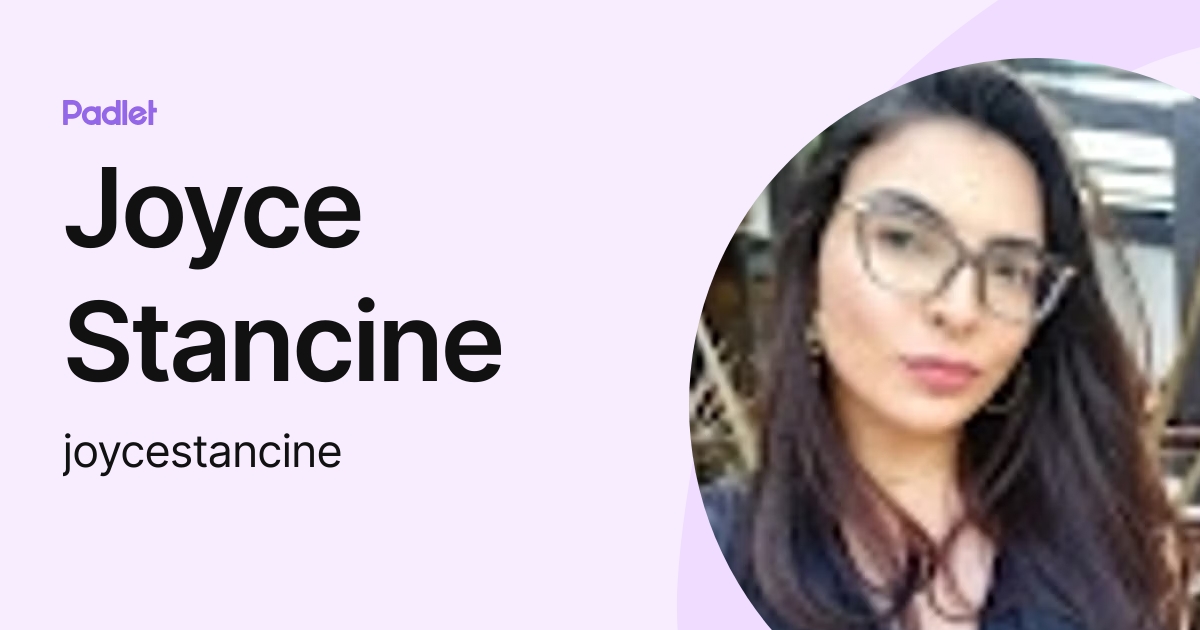 Joyce Stancine (joycestancine) profile | Padlet