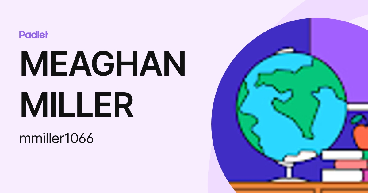 MEAGHAN MILLER (mmiller1066) profile | Padlet