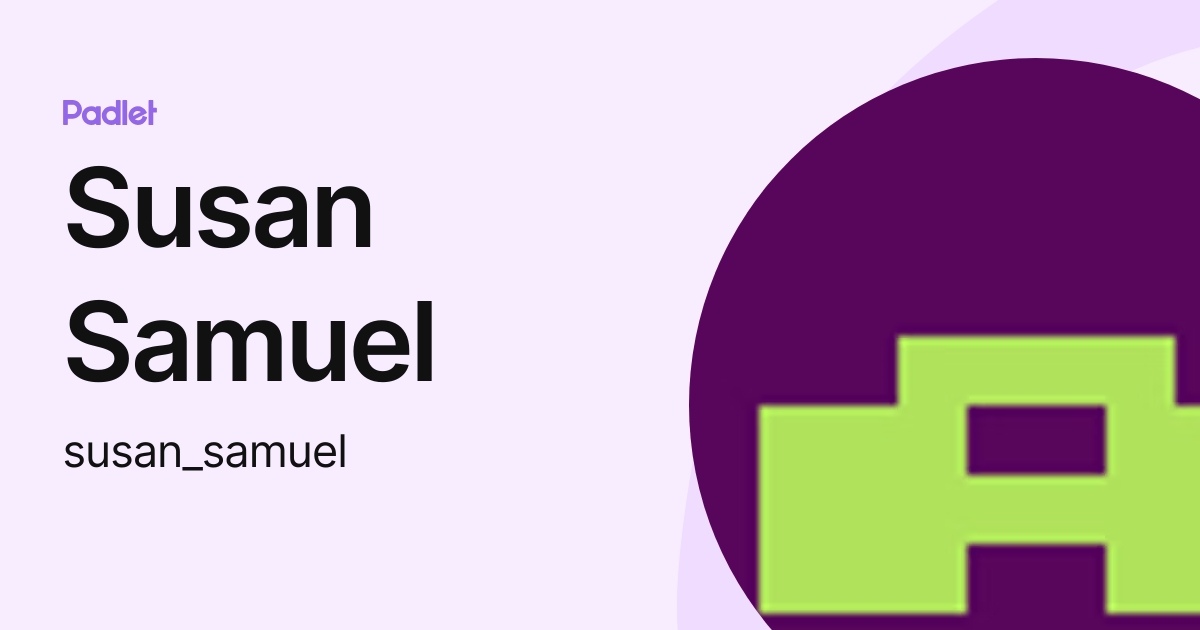 Susan Samuel (susan_samuel) profile | Padlet