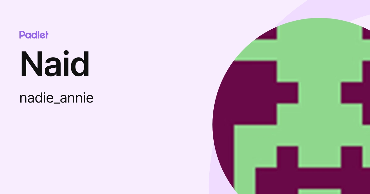 Naid (nadie_annie) profile | Padlet