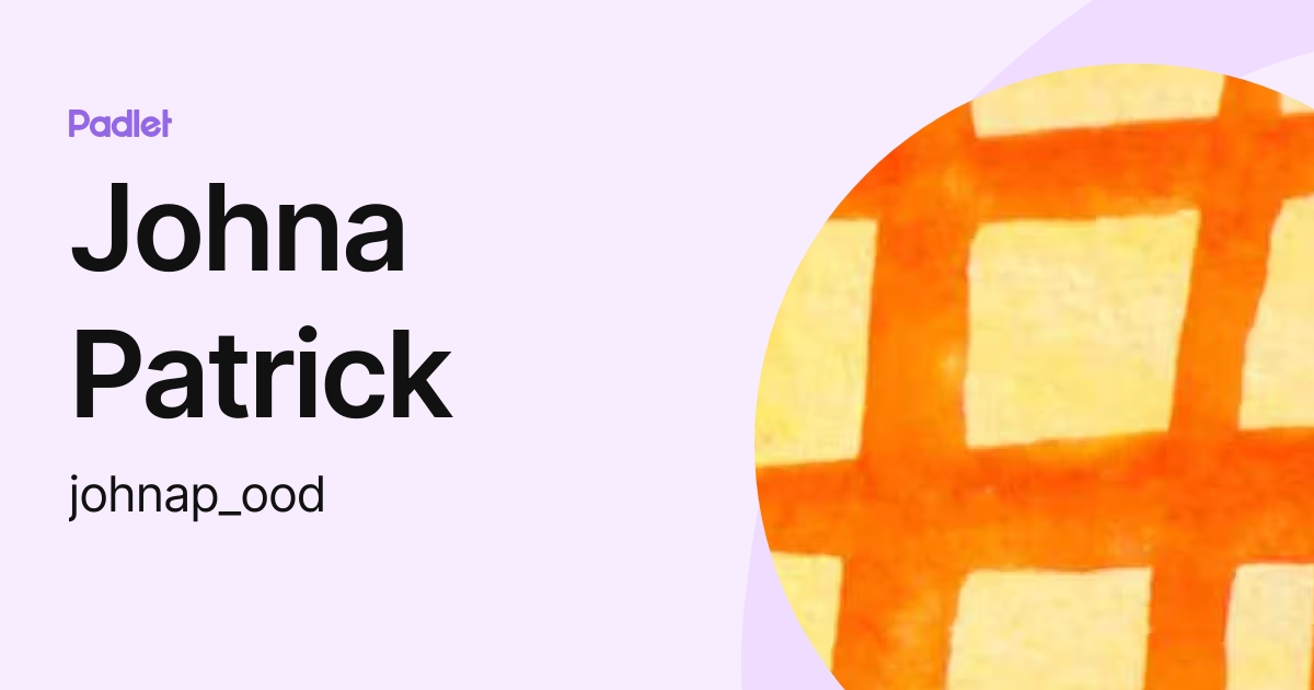 Johna Patrick (johnap_ood) profile | Padlet