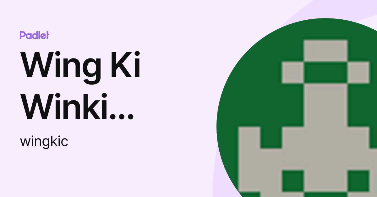 Wing Ki Winki Chan (wingkic) profile | Padlet