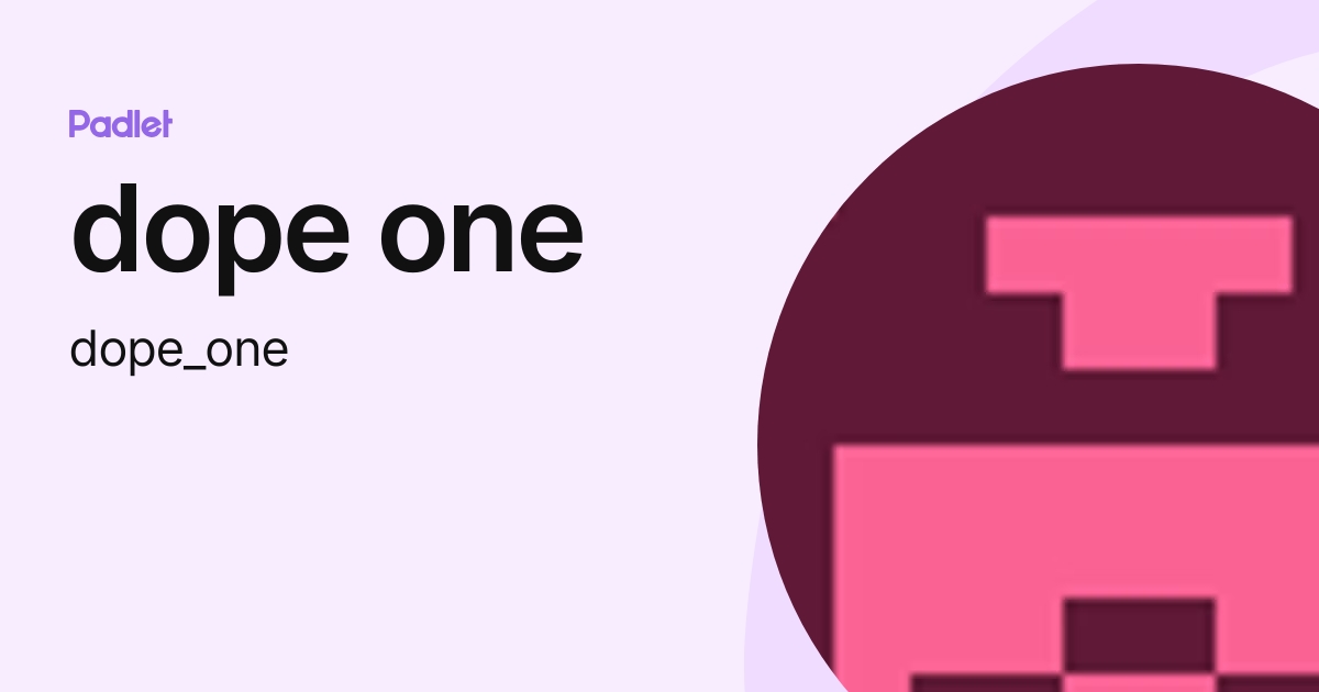 dope one (dope_one) profile | Padlet