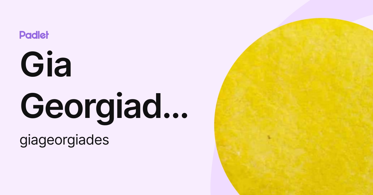 Gia Georgiades (giageorgiades) profile | Padlet