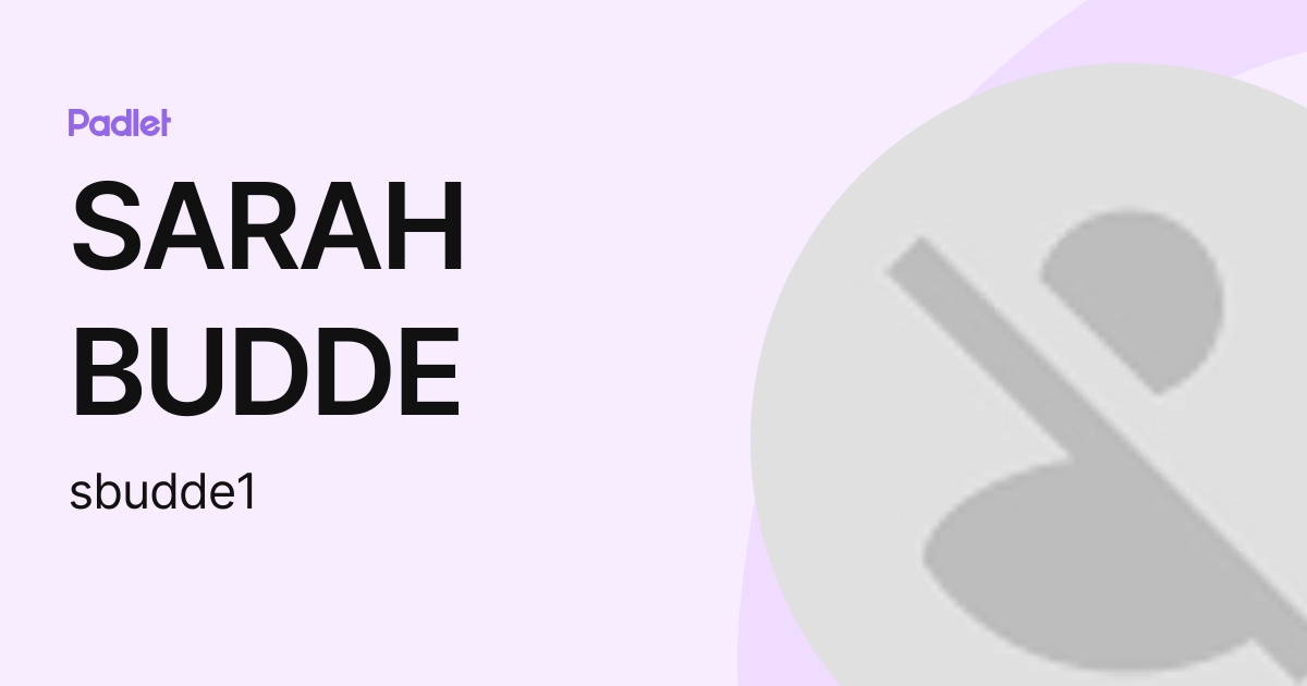 SARAH BUDDE (sbudde1) profile | Padlet