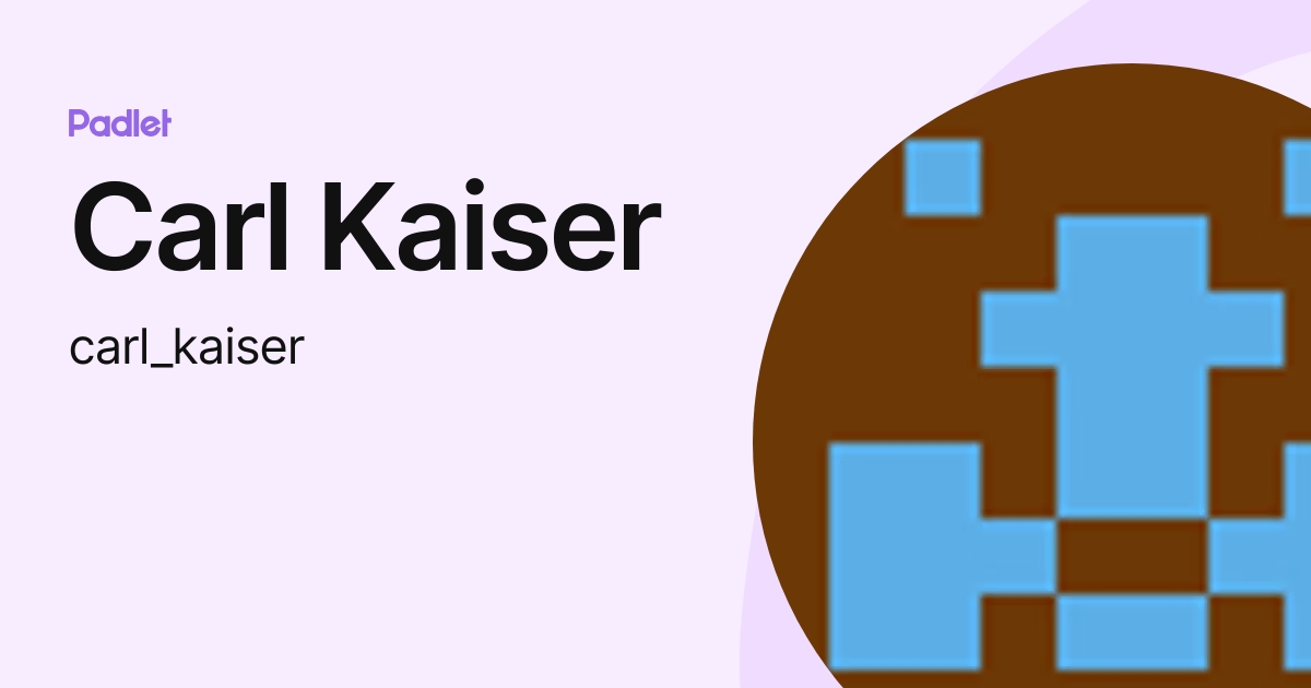 Carl Kaiser (carl_kaiser) profile | Padlet