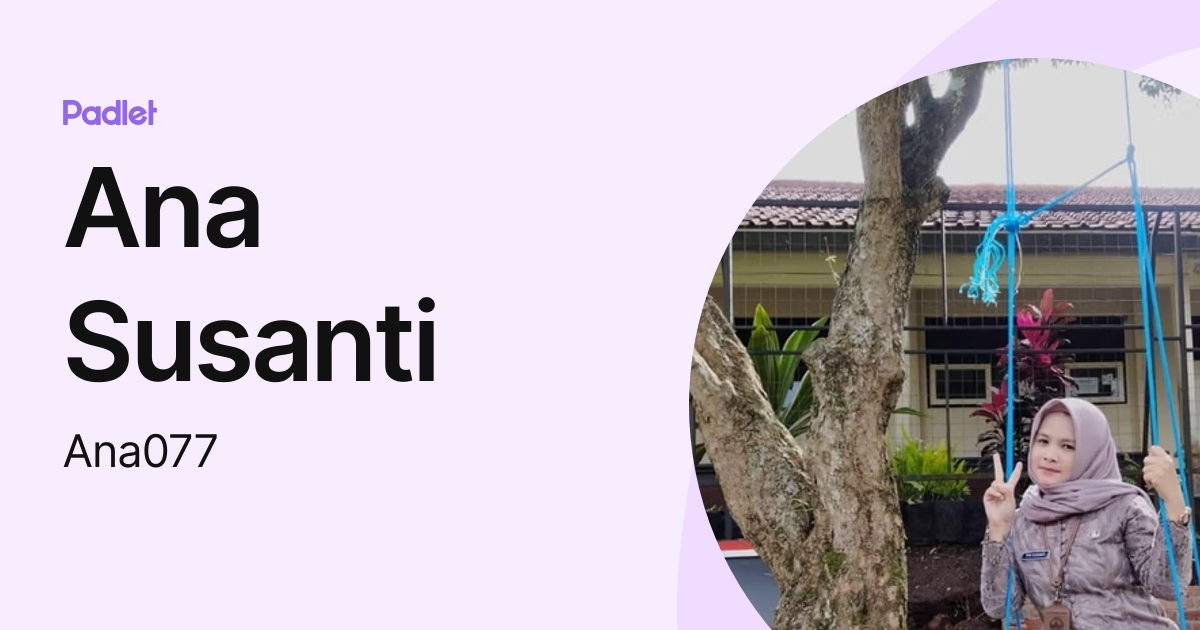 Ana Susanti (Ana077) profile | Padlet