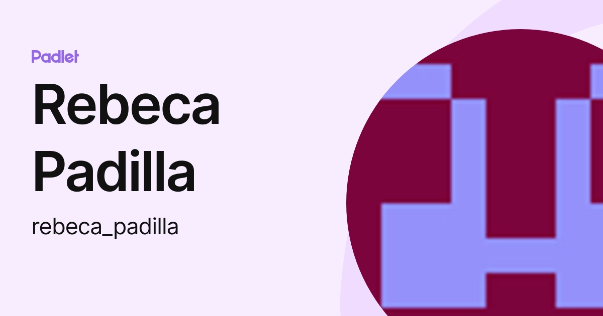 Rebeca Padilla (rebeca_padilla) profile | Padlet