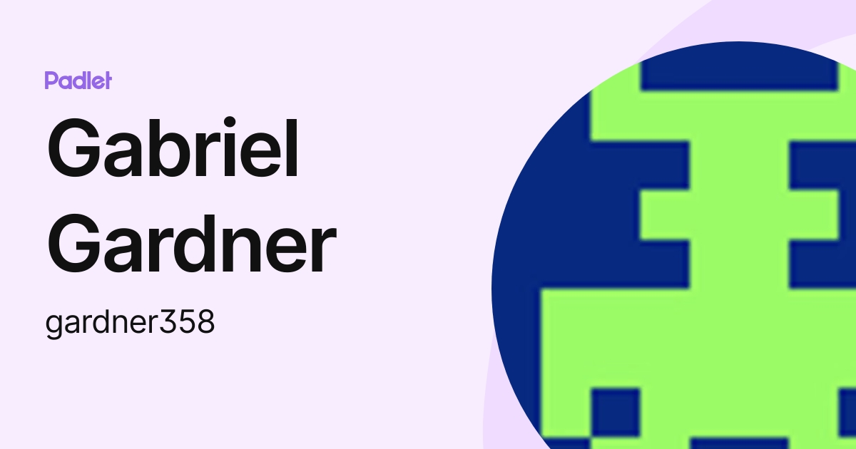 Gabriel Gardner (gardner358) profile | Padlet