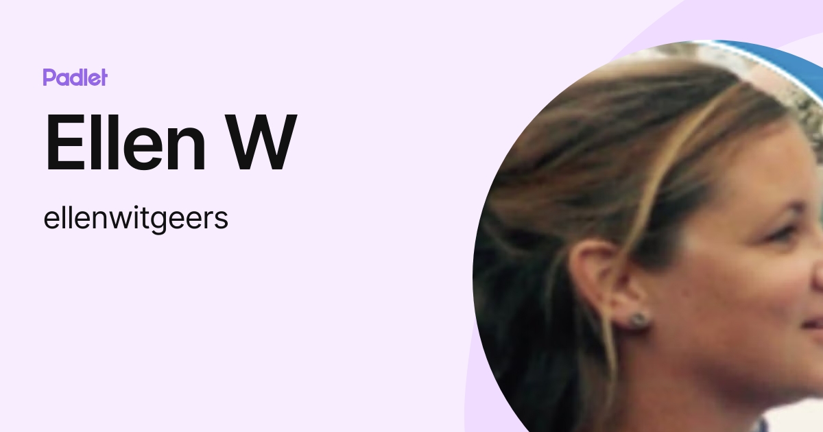 Ellen W (ellenwitgeers) profile | Padlet