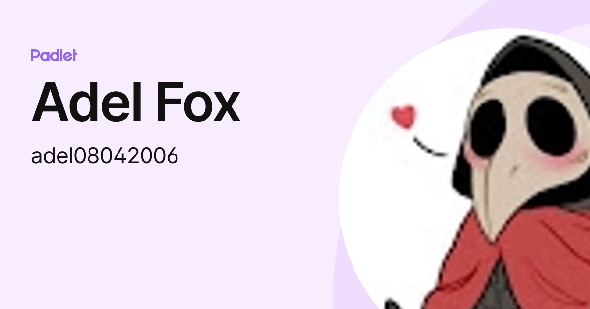Adel Fox (adel08042006) profile | Padlet