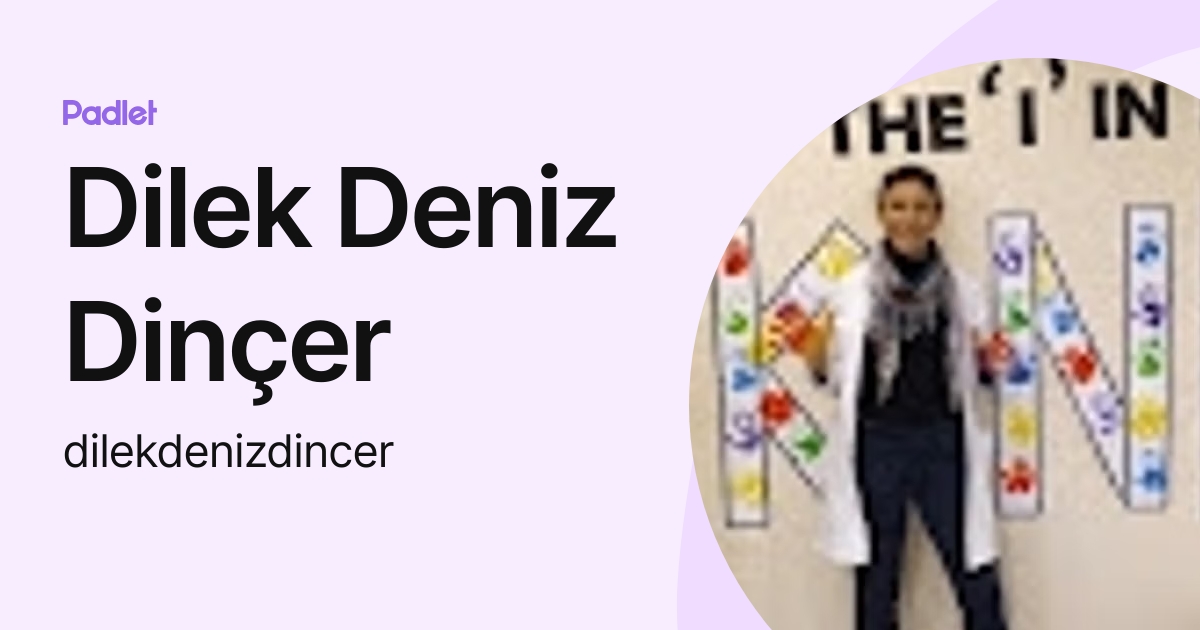 Dilek Deniz Dinçer (dilekdenizdincer) profile | Padlet