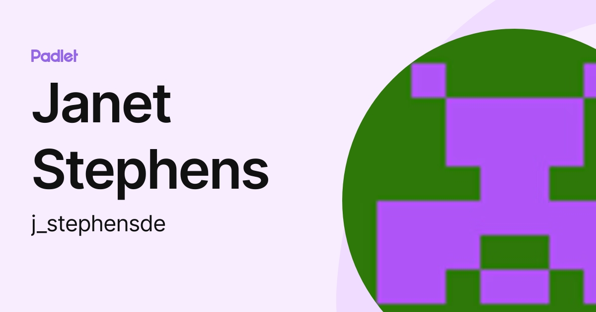 Janet Stephens (j_stephensde) profile | Padlet