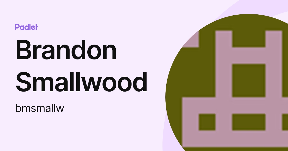 Brandon Smallwood (bmsmallw) profile | Padlet