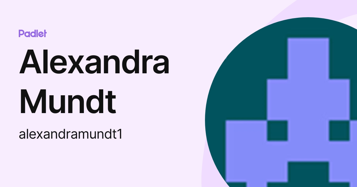 Alexandra Mundt (alexandramundt1) profile | Padlet