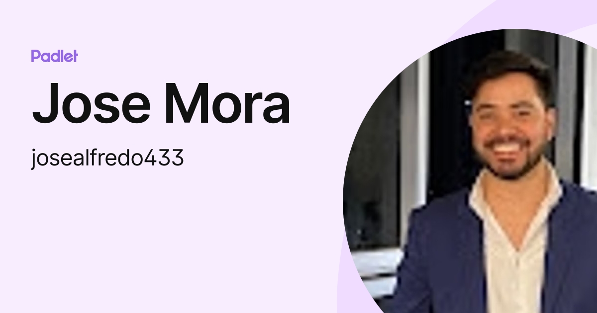 Jose Mora (josealfredo433) profile | Padlet