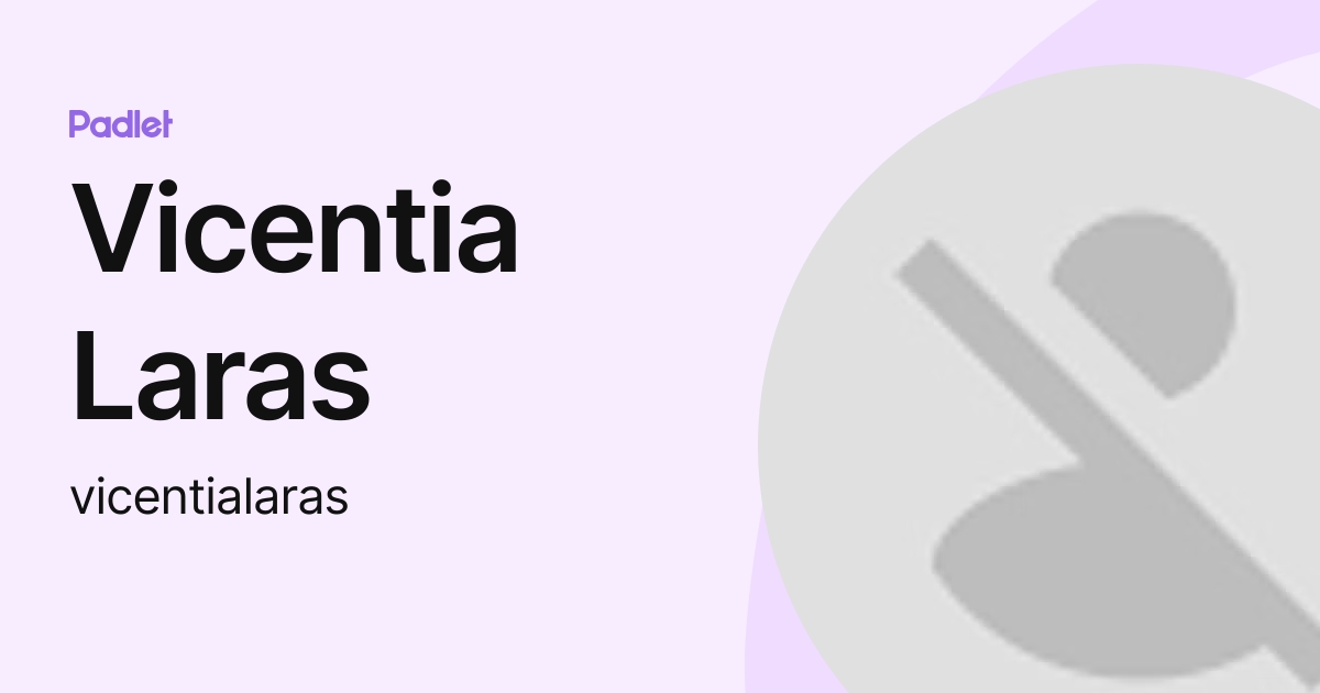 Vicentia Laras (vicentialaras) profile | Padlet