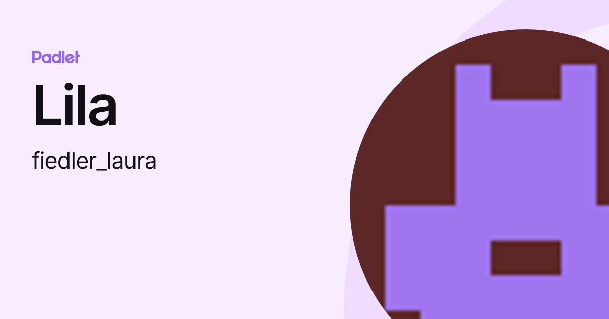 Lila (fiedler_laura) profile | Padlet