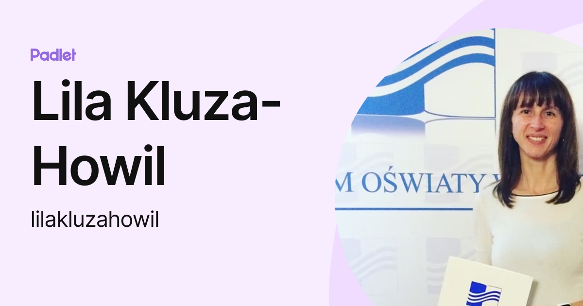 Lila Kluza-Howil (lilakluzahowil) profile | Padlet