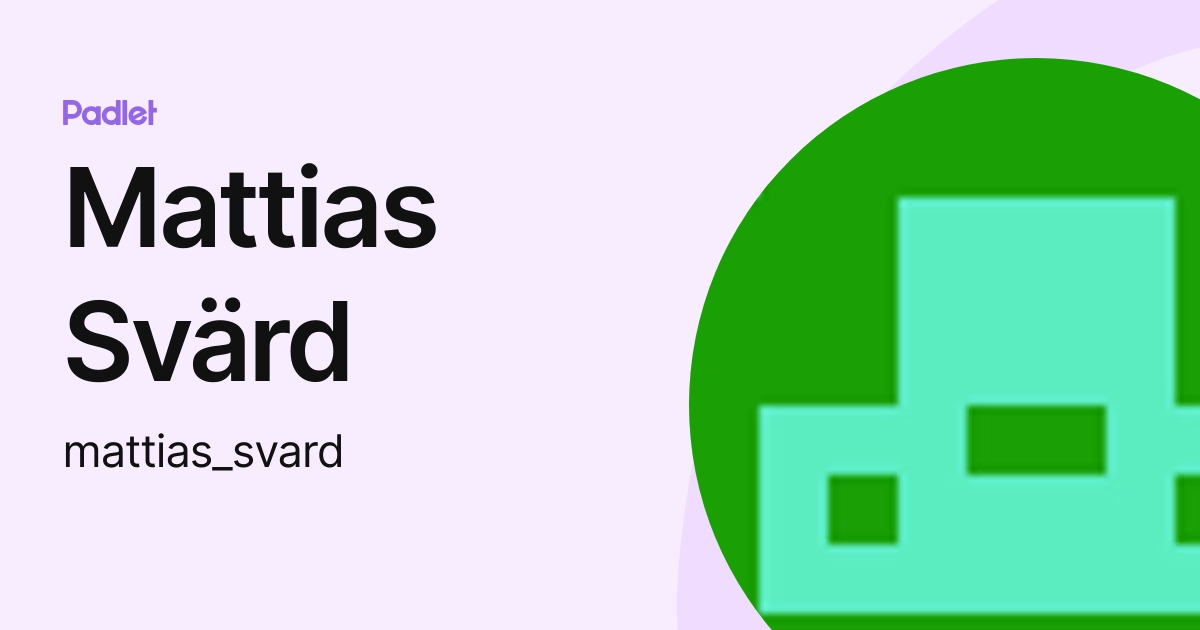 Mattias Svärd (mattias_svard) profile | Padlet