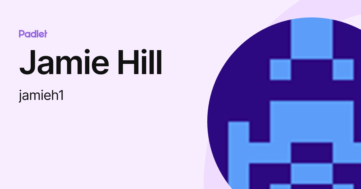 Jamie Hill (jamieh1) profile | Padlet