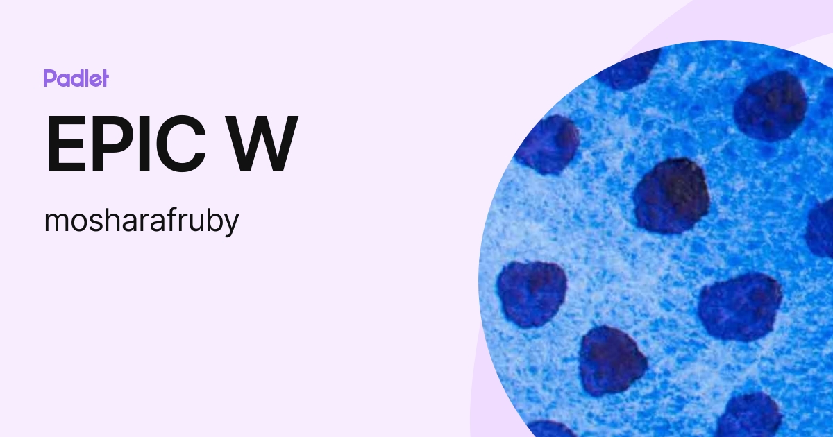 EPIC W (mosharafruby) profile | Padlet