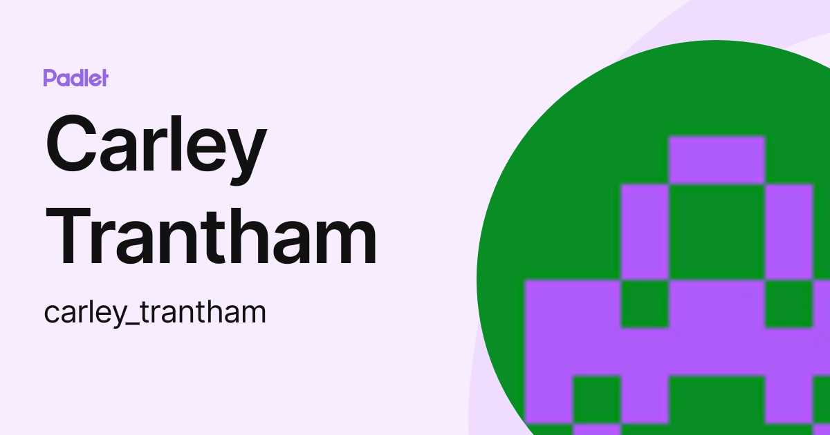 Carley Trantham (carley_trantham) profile | Padlet