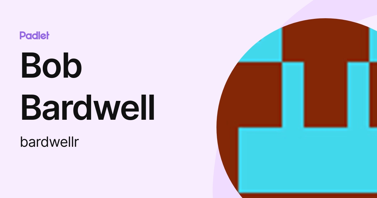 Bob Bardwell (bardwellr) profile | Padlet